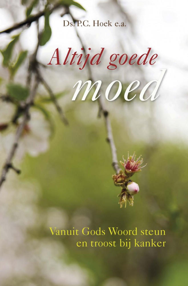 Altijd goede moed - Dr. P.C. Hoek e.a. - 9789087185220 - De Banier