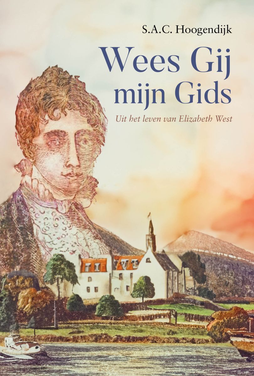 Wees Gij mijn Gids - S.A.C. Hoogendijk - 9789402911190 - De Banier