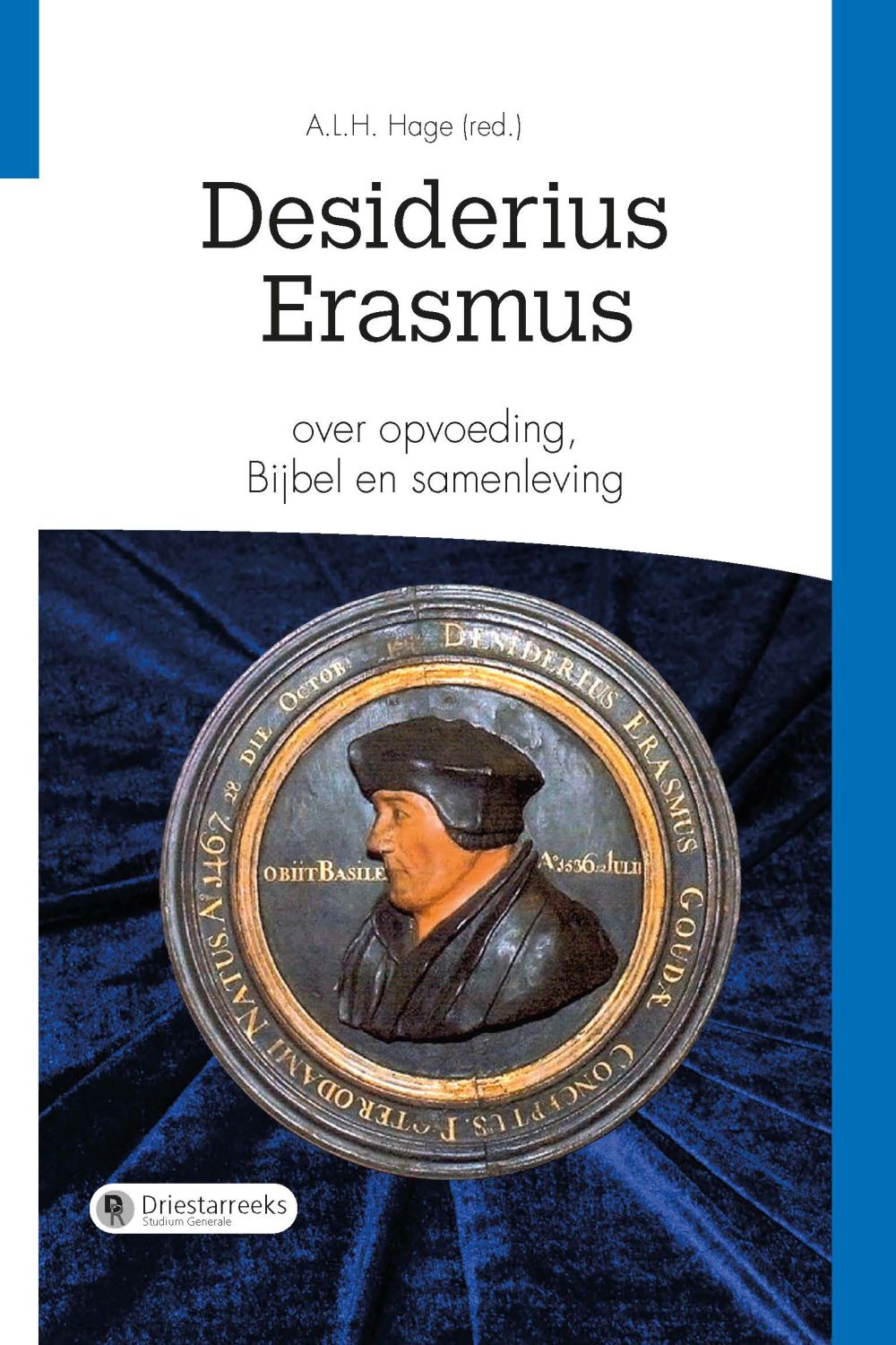 Desiderius Erasmus - dr. A.L.H. Hage - 9789402904659 - De Banier