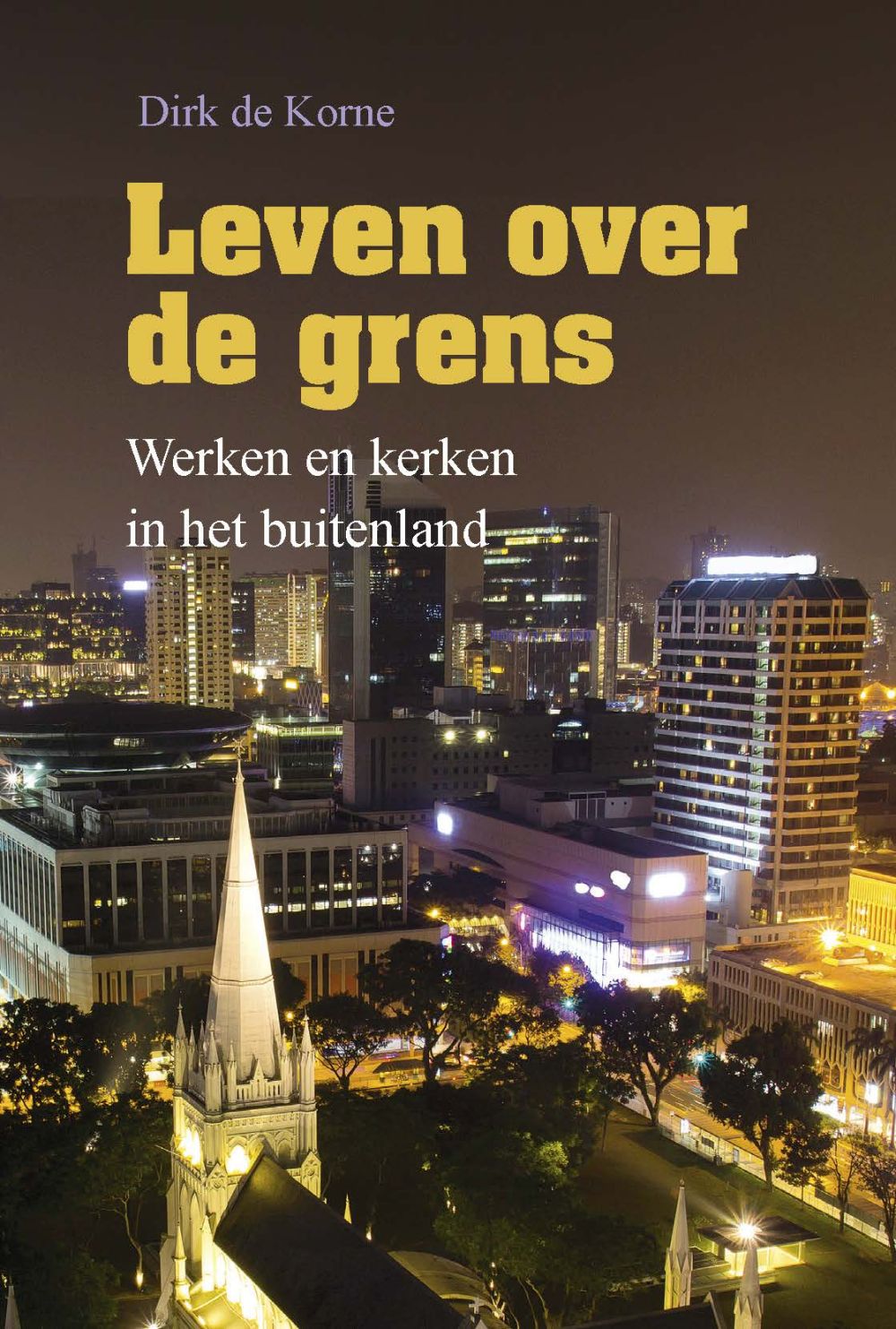 Leven over de grens - D.F. de Korne - 9789402908008 - De Banier