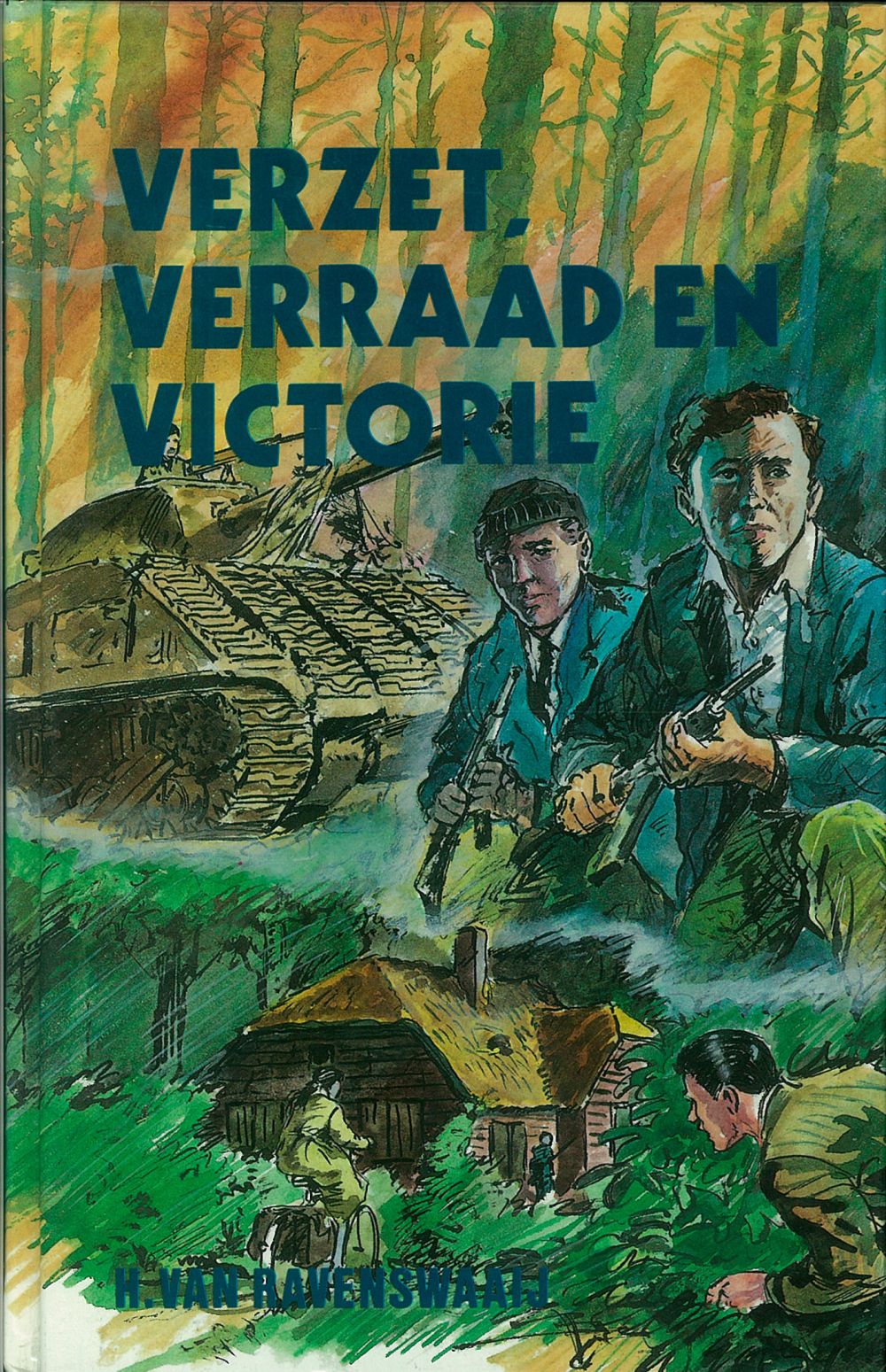 Verzet, verraad en victorie; E-Book - Herman van Ravenswaaij ...