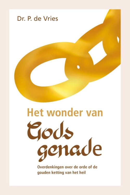 Het wonder van Gods genade - dr. P. de Vries - 9789402910247 - De Banier