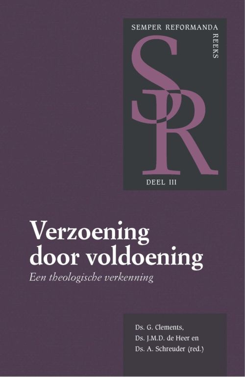 Verzoening door voldoening - Ds. G. Clements, ds. J.M.D. de Heer, ds. A ...