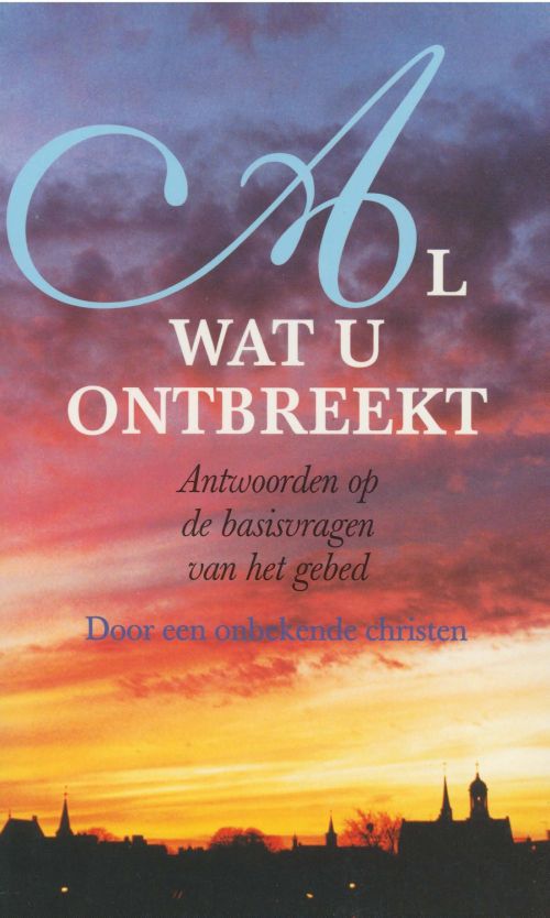 Al wat u ontbreekt; E-Book - N.N. - 9789462789074 - De Banier