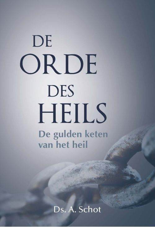 De orde des heils - Ds. A. Schot - 9789402903911 - De Banier